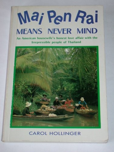 Mai Pen Rai Means Never Mind an Ame..., Carol Hollinger 9748303039| eBay