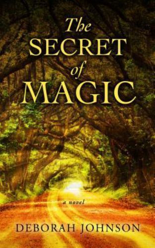 Secret of Magic by Deborah Johnson (2014, Hardcover) for sale online ...