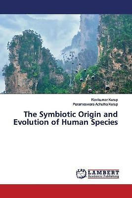 The Symbiotic Origin and Evolution of Human Species by Parameswara ...