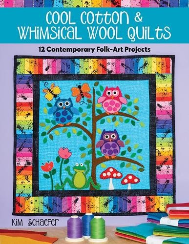 Cool Cotton & Whimsical Wool Quilts: 12 Contemporary Folk-Art Projects 9781644030783| eBay