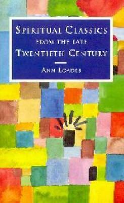 Spiritual Classics of the Late Twentieth Century by Ann Loades ...