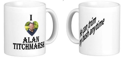 I LOVE (HEART) ALAN TITCHMARSH ~ MUG tv gardener gardening garden ...