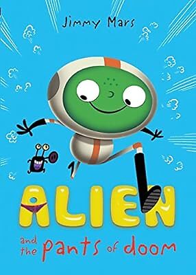 Alien and the Pants of Doom (Alien in My Belly Button), Mars, Jimmy ...