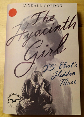 The Hyacinth Girl : T. S. Eliot's Hidden Muse by Lyndall Gordon (2022 ...