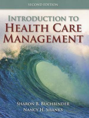 Introduction to Health Care Management by Buchbinder, Sharon B., Shanks ...