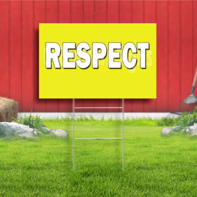 Respect Coroplast Sign Plastic Indoor Outdoor Yard Sign FREE SHIPPING ...