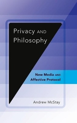 Andrew McStay Privacy and Philosophy (Hardback) Digital Formations (UK ...