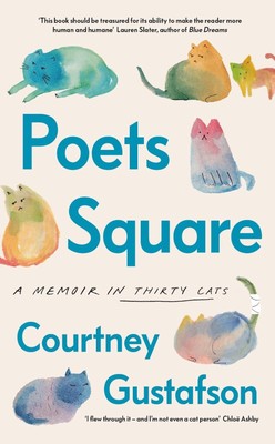 Poets Square: A Memoir in Thirty Cats by Courtney Gustafson Hardcover ...
