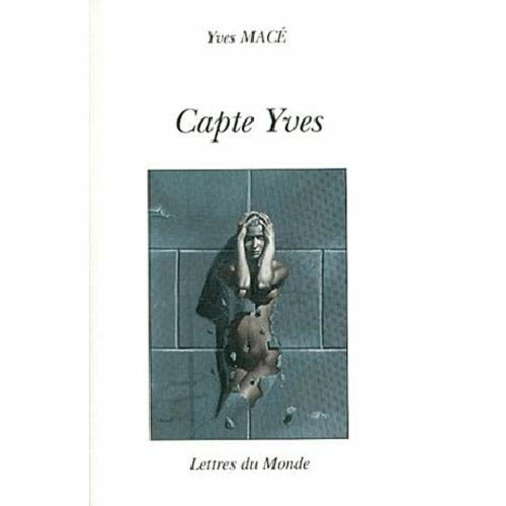 Capte Yves (Poésyves III) Macé Yves Letters The World Very Good ...