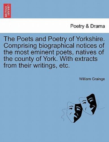 Poets and Poetry of Yorkshire Comprising Biographical Notices of the ...
