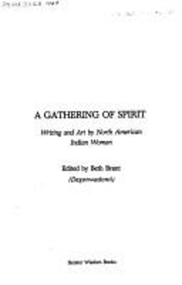 A Gathering of Spirit : Writing and Art by North American Indian ...