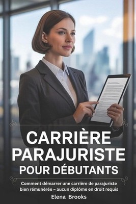 Carrire Parajuriste Pour Dbutants: Comment d?marrer une carri?re de parajuriste | eBay