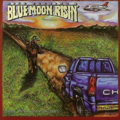 Noisy Picks and Humbars by Nick Perrino & Blue Moon Risin' (CD, 2005) | eBay