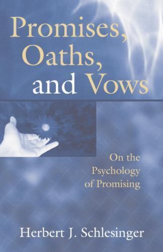 Promises, Oaths, and Vows : On the Psychology of Promising by Herbert J ...