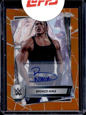 2025 Topps Chrome WWE Bronco Nima Auto Orange Refractor #22/25 | eBay