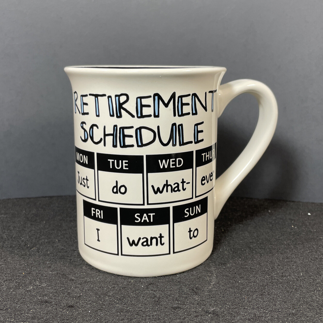 Retirement Schedule Mug by Our Name Is Mud 15 oz Joke Coffee Cup | eBay