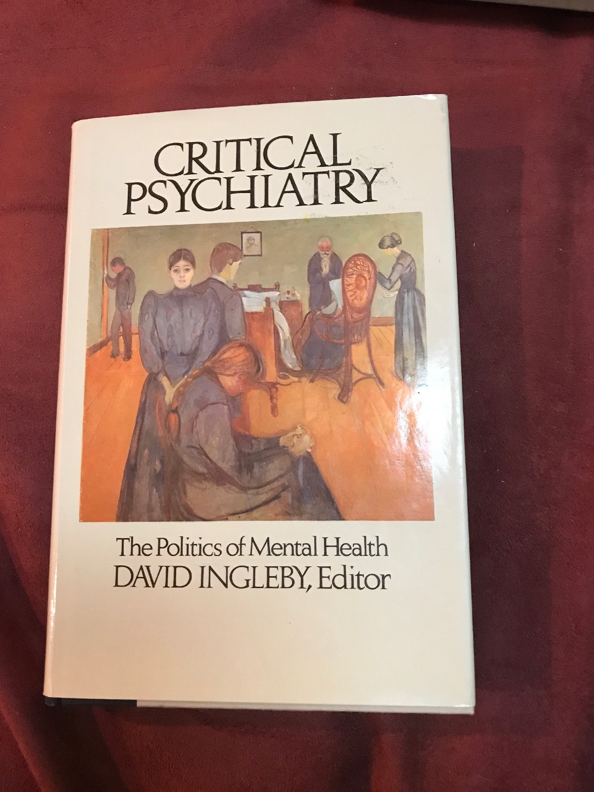 Critical Psychiatry Politics Of Mental Health by David Ingleby Hardback ...