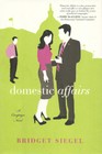 Domestic Affairs: A Novel - Siegel, Bridget - Good - See condition ...