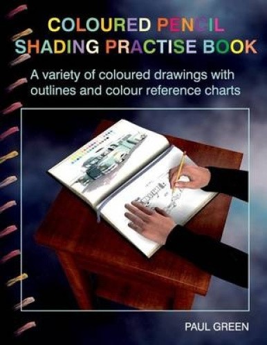 Coloured Pencil Shading Practise Book: A Variety of Coloured Drawings ...