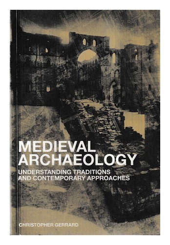 GERRARD, CHRISTOPHER (1962-) Archeologia medievale: comprensione delle ...