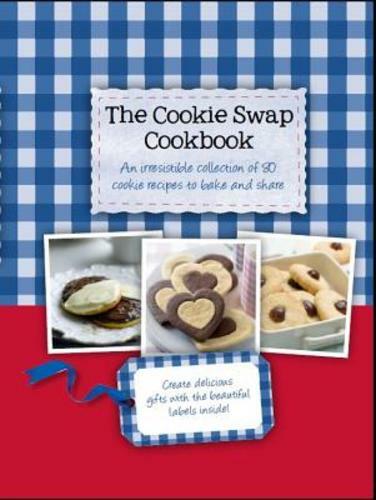 The Cookie Swap Cookbook 2012 Love Food by Parragon Boods Ltd 176 Pages ...