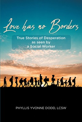 Phyllis Yvonne Dodd Lcsw Love has no Borders (Paperback) 9781644681398 ...