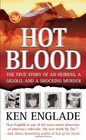 HOT BLOOD (ST. MARTIN'S TRUE CRIME LIBRARY) By Ken Englade *Excellent ...