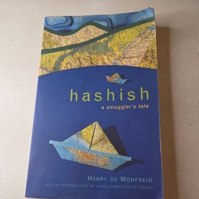 Hashish: A Smuggler's Tale, Henry De Monfried, Used; Good Book | eBay UK
