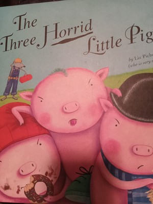 The Three Horrid Little Pigs by Liz Pichon (who is very nice) (2008 ...