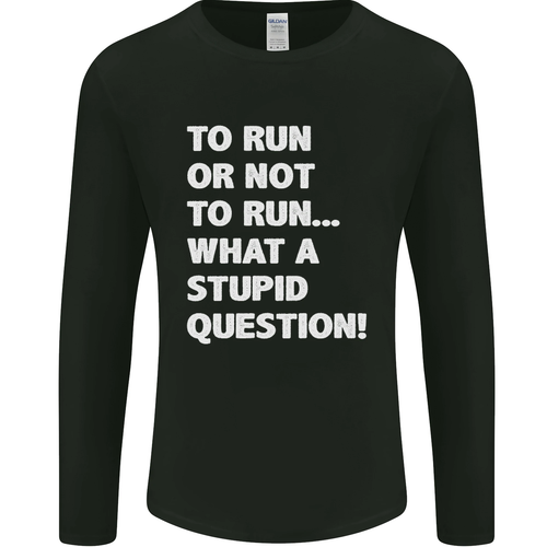 À Courir Ou Pas? Quelle Question Stupide T-Shirt À Manches Longues Pour ...