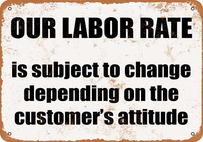 METAL SIGN - Our Labor Rate is Subject to Change- Vintage Look | eBay
