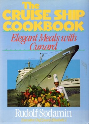 "The Cruise Ship Cookbook: Elegant Meals w/ Cunard" by QE2 Executive Chef | eBay