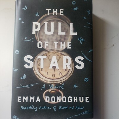 The Pull of the Stars: A Novel Hardcover Emma Donoghue 1st Edition ...