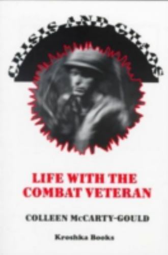 Crisis and Chaos : Life with the Combat Veteran by Colleen McCarty ...