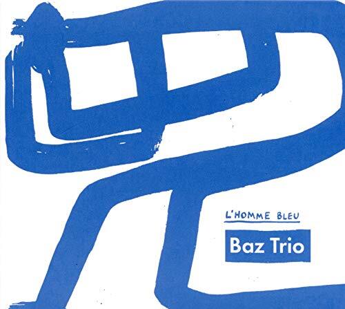 Baz Trio - L'Homme Bleu (Digipack) - Baz Trio CD VXVG The Cheap Fast ...