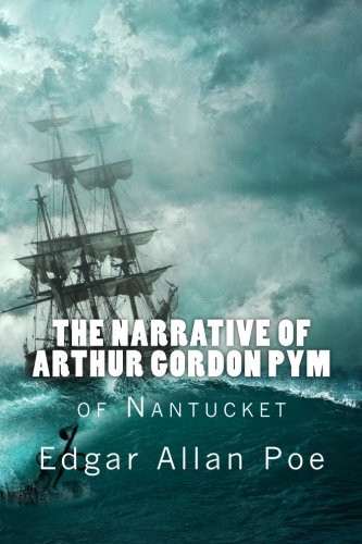 THE NARRATIVE OF ARTHUR GORDON PYM By Edgar Allan Poe **BRAND NEW ...