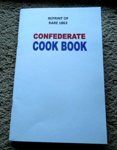 Confederate States Of America Cook Book Reprinted From 1863 | eBay