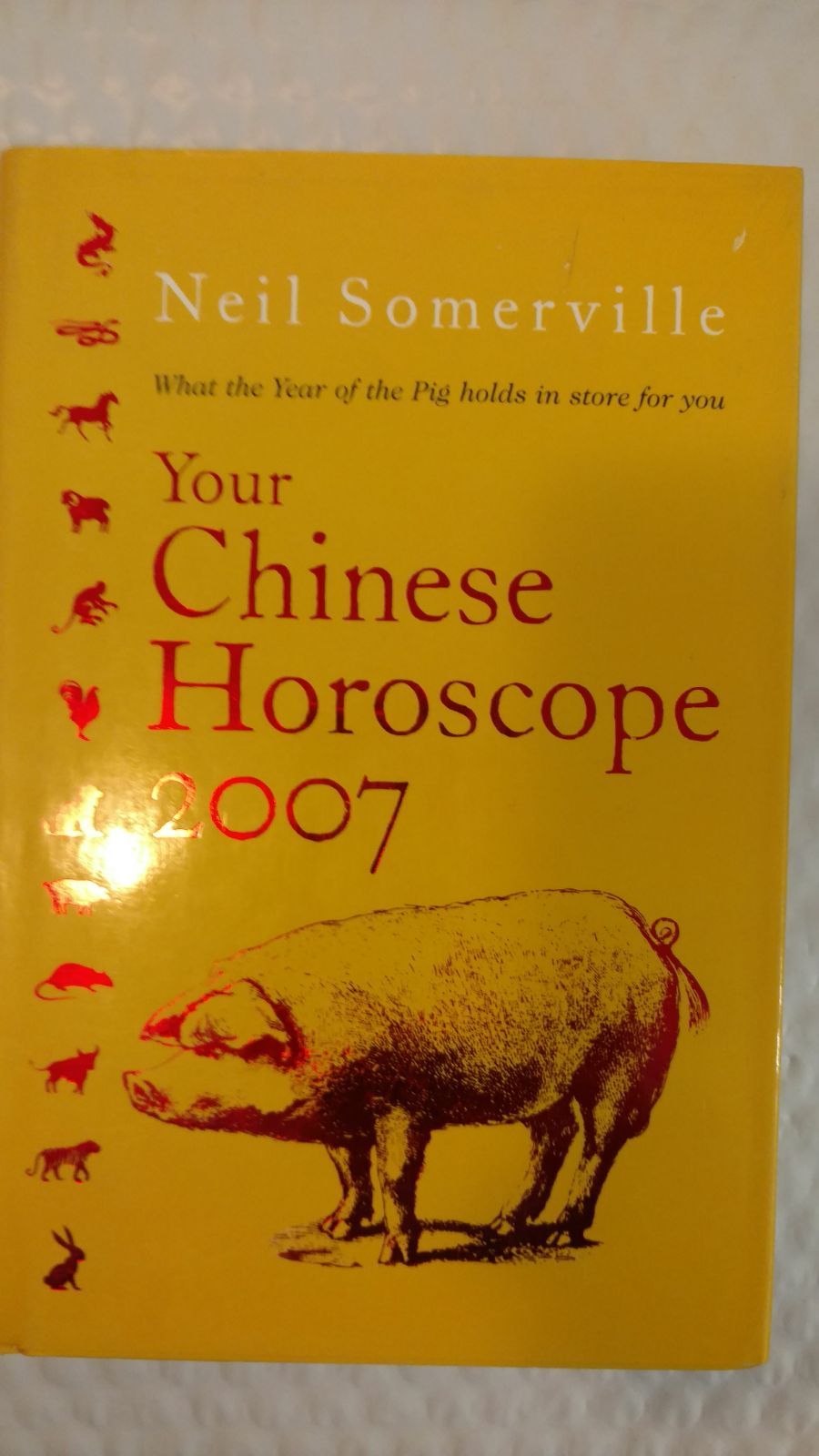 Your Chinese Horoscope 2007 Hardcover – by Neil Somerville | eBay