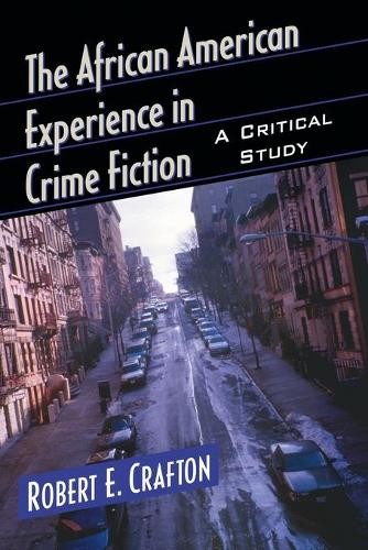 Robert E. Crafton The African American Experience in Crime Fiction ...