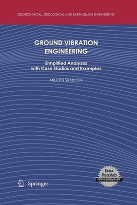 Ground Vibration Engineering: Simplified Analyses with Case Studies and ...