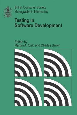 Testing in Software Development by Charles Unwin, Martyn A. Ould ...