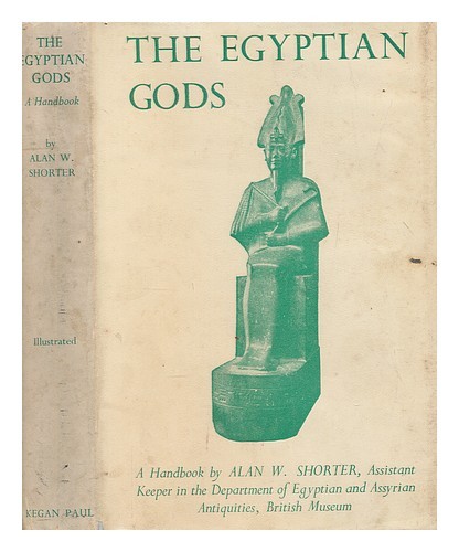 SHORTER, ALAN WYNN The Egyptian gods 1937 First Edition Hardcover | eBay UK