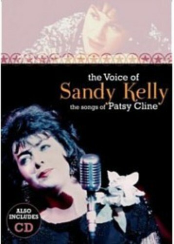 SANDY KELLY: THE VOICE OF SANDY KELLY - THE SONGS OF PATSY CLINE (DVD ...