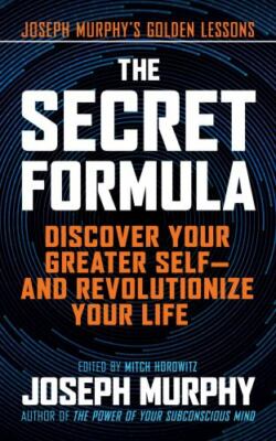 Secret Formula : Discover Your Greater Self - and Revolutionize Your ...