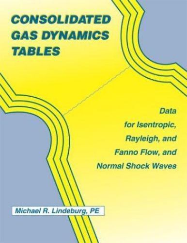Engineering Référence Manual Ser.: Consolidated Gas Dynamics Tables by ...
