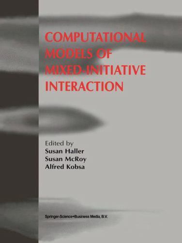 Computational Models of Mixed-Initiative Interaction by Susan McRoy ...