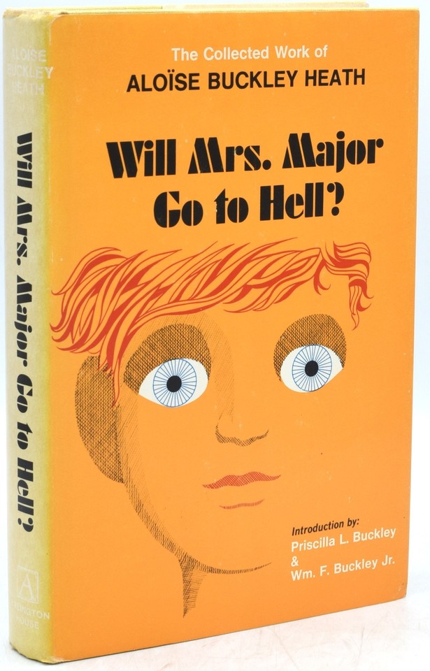 Aloise Buckley Heath / SIGNED HUMOR WILL MRS MAJOR GO TO HELL THE ...