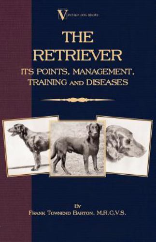 Retriever : Its Points; Management; T by Fran Townend Barton (2005 ...