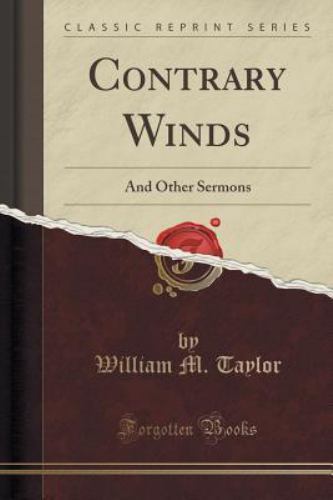 Contrary Winds : And Other Sermons (Classic Reprint) by William M ...