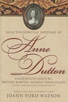 Anne Dutton, Vol 5: Eighteenth-Century, British-Baptist, Woman ...